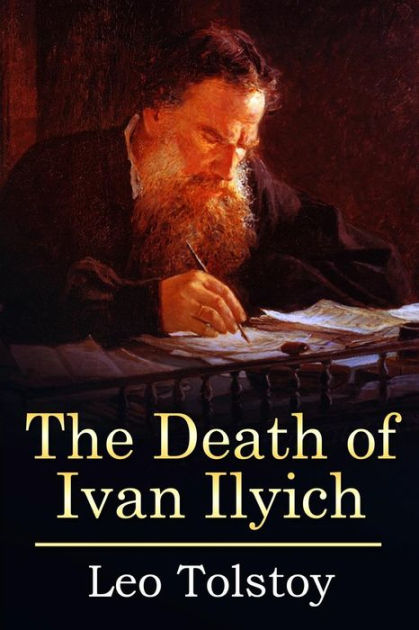 The Death of Ivan Ilyich: (Mockingbird Classics Deluxe Edition) by ...