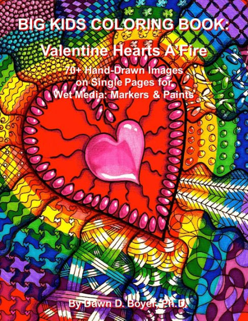 Big Kids Coloring Book: Valentine Hearts A'Fire: 70+ Hand-Drawn Images ...