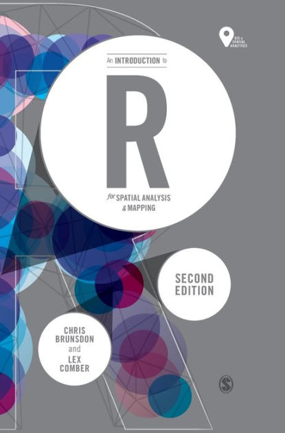 An Introduction To R For Spatial Analysis And Mapping Edition 2 By Chris Brunsdon Lex Comber