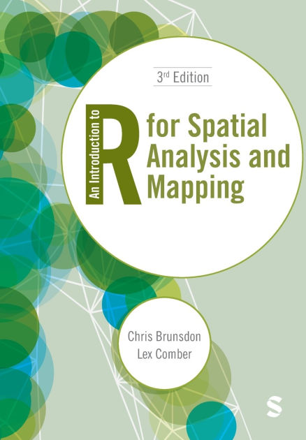 An Introduction To R For Spatial Analysis And Mapping By Chris Brunsdon
