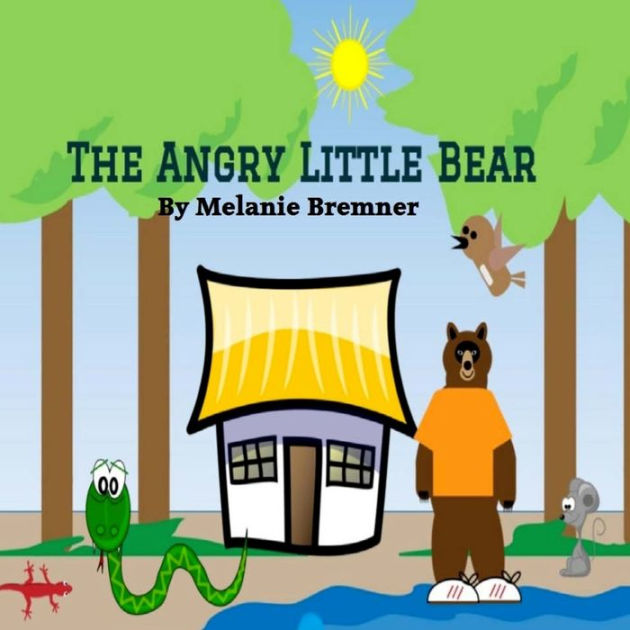 The Angry Little Bear by Melanie Bremner, Paperback | Barnes & Noble®