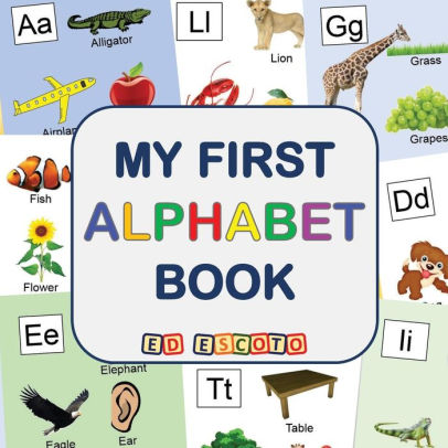 My First Alphabet Book by Ed Escoto, Paperback | Barnes & Noble®