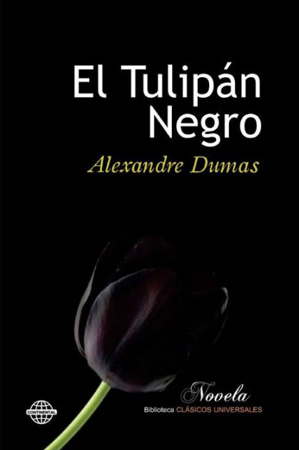 El Tulipán Negro by Alejandro Dumas, Paperback | Barnes & Noble®