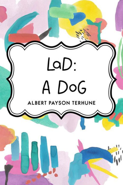 Lad: A Dog by Albert Payson Terhune | eBook | Barnes & Noble®