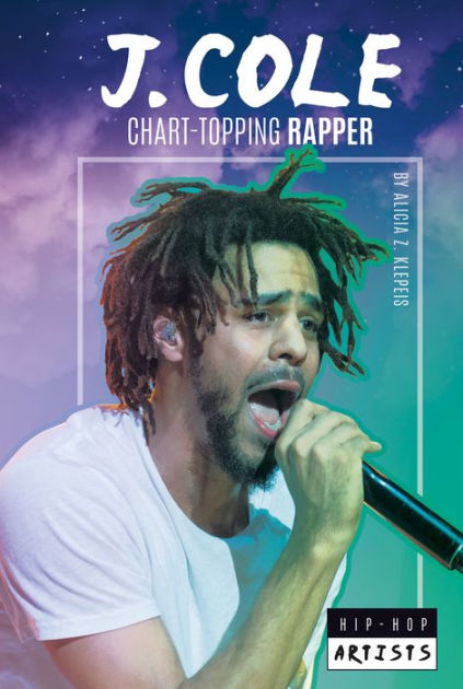 J. Cole: Chart-Topping Rapper by Alexis Burling | eBook | Barnes & Noble®