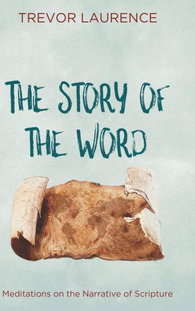The Story of the Word by Trevor Laurence, Paperback | Barnes & Noble®