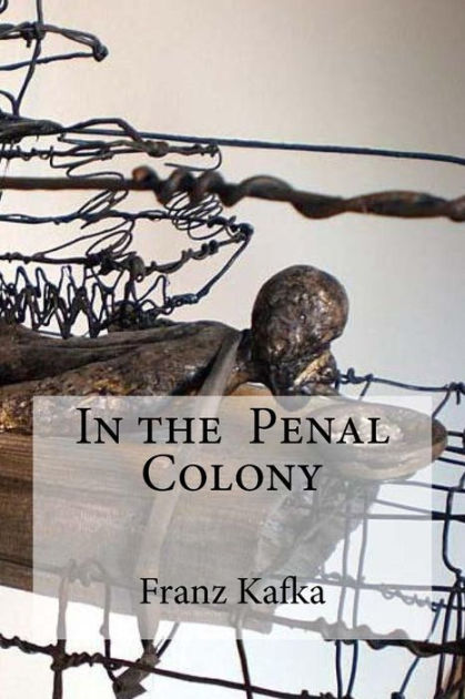 In the Penal Colony by Franz Kafka, Paperback | Barnes & Noble®