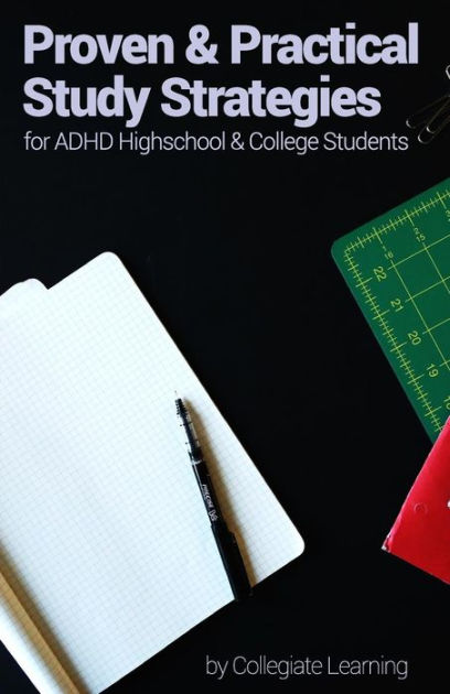 Proven & Practical Study Strategies for ADHD High School and College ...