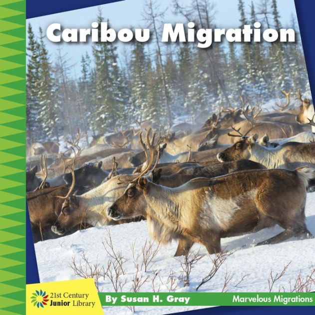 Caribou Migration by Susan H. Gray | eBook (NOOK Kids) | Barnes & Noble®