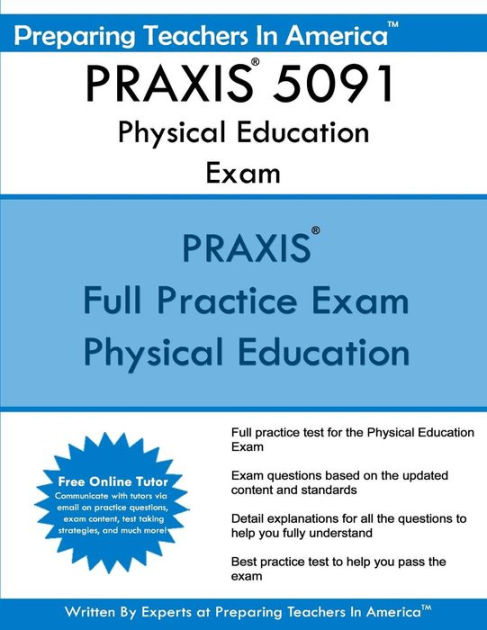 PRAXIS 5091 Physical Education Exam: PRAXIS II - Physical Education ...