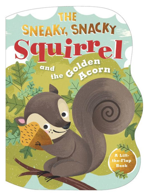 The Sneaky, Snacky Squirrel and the Golden Acorn by Educational ...