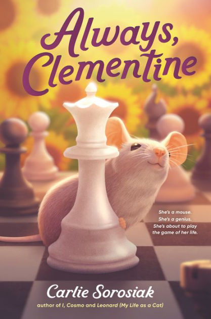 Always, Clementine by Carlie Sorosiak, Paperback | Barnes & Noble®