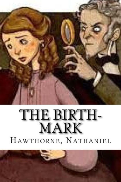 The Birth-Mark by Hawthorne Nathaniel, Paperback | Barnes & Noble®