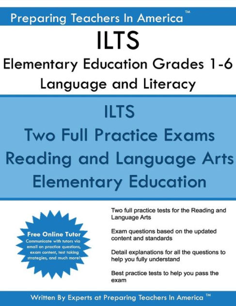 ILTS Elementary Education Grades 1-6 Language and Literacy: ILTS 197 ...