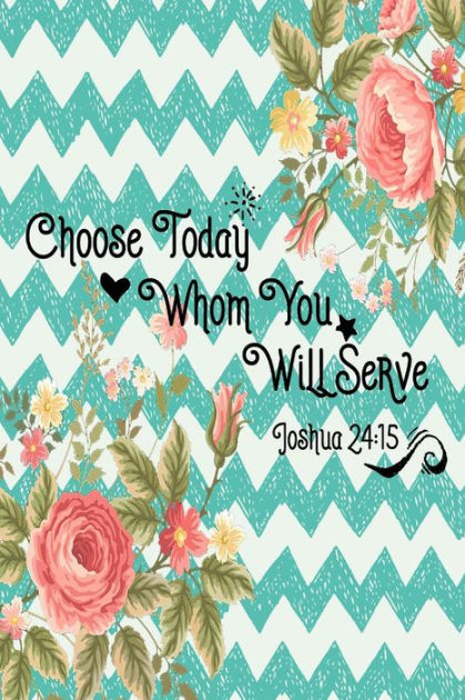 Choose today whom you will serve: Bible Verse Quote Cover Composition ...