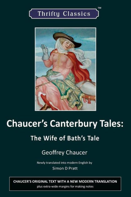 Chaucer's Canterbury Tales: The Wife of Bath's Tale: by Simon Pratt ...