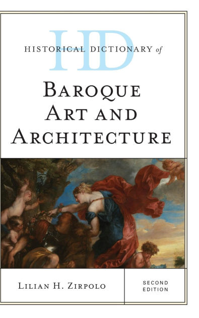 Historical Dictionary of Baroque Art and Architecture by Lilian H. Zirpolo, Hardcover | Barnes ...