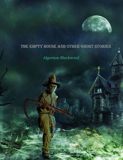 The Empty House and Other Ghost Stories: One of the great haunted house ...