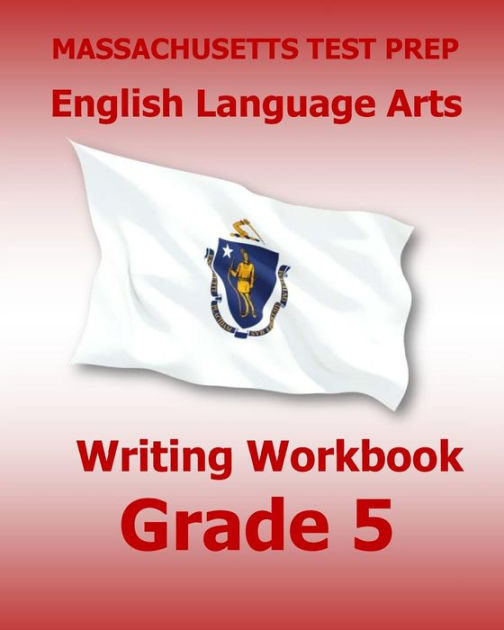 MASSACHUSETTS TEST PREP English Language Arts Writing Workbook Grade 5 ...