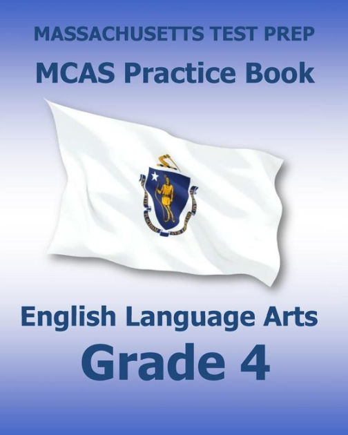 MASSACHUSETTS TEST PREP MCAS Practice Book English Language Arts Grade ... MASSACHUSETTS TEST PREP MCAS Practice Book English Language Arts Grade ...