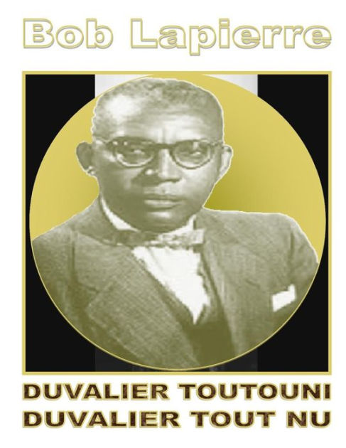 Duvalier Toutouni: Duvalier Toutouni (Kreyòl-Franse) by Bob Lapierre, Paperback | Barnes & Noble®