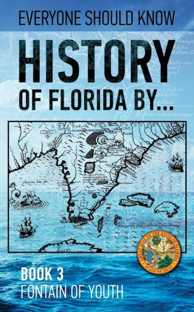 History of Florida by... Book 3. Fountain of Youth. by Konstantin ...