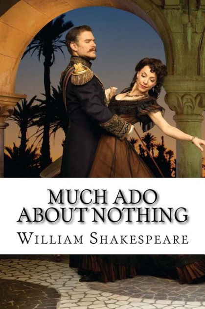 Much Ado About Nothing William Shakespeare by William Shakespeare ...