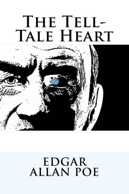 The Tell-Tale Heart Edgar Allan Poe by Paula Benitez, Edgar Allan Poe ...