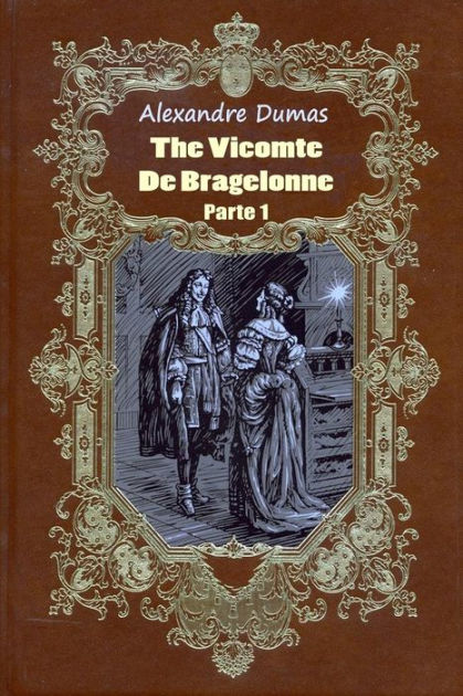 The Vicomte De Bragelonne Parte 1 by Alexandre Dumas, Paperback | Barnes & Noble®