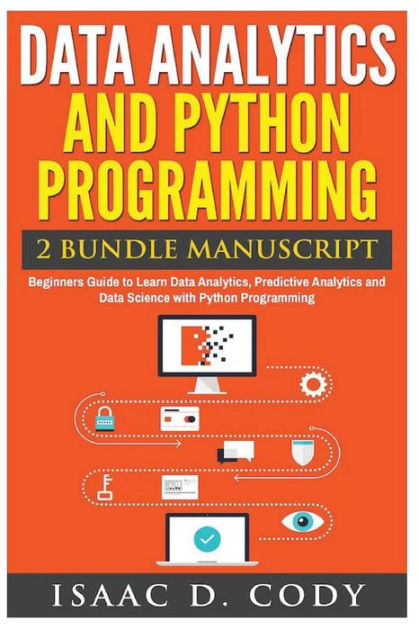 Data Analytics And Python Programming Beginners Guide To Learn Data Analytics Predictive