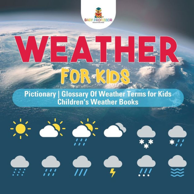 Weather for Kids - Pictionary Glossary Of Weather Terms for Kids ...