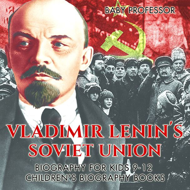 Vladimir Lenin's Soviet Union - Biography for Kids 9-12 Children's ...