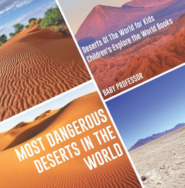 Most Dangerous Deserts In The World Deserts Of The World for Kids ...