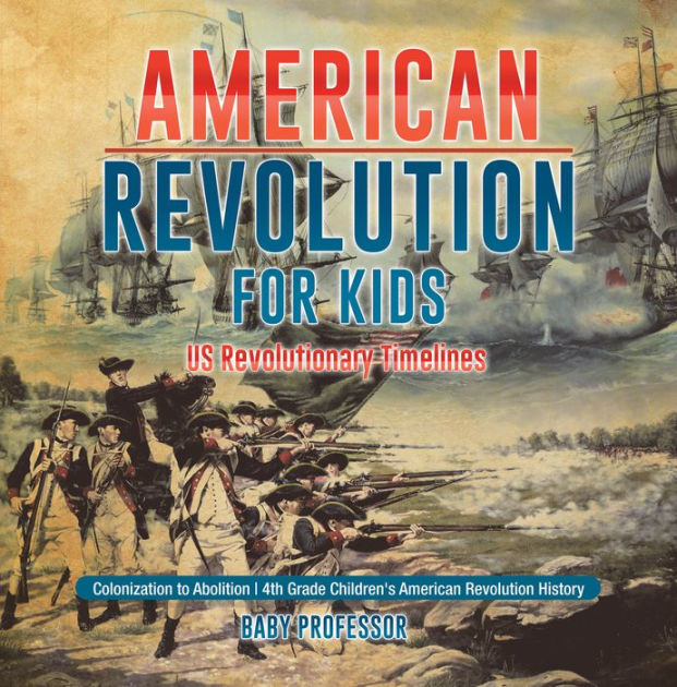 American Revolution for Kids US Revolutionary Timelines - Colonization ...