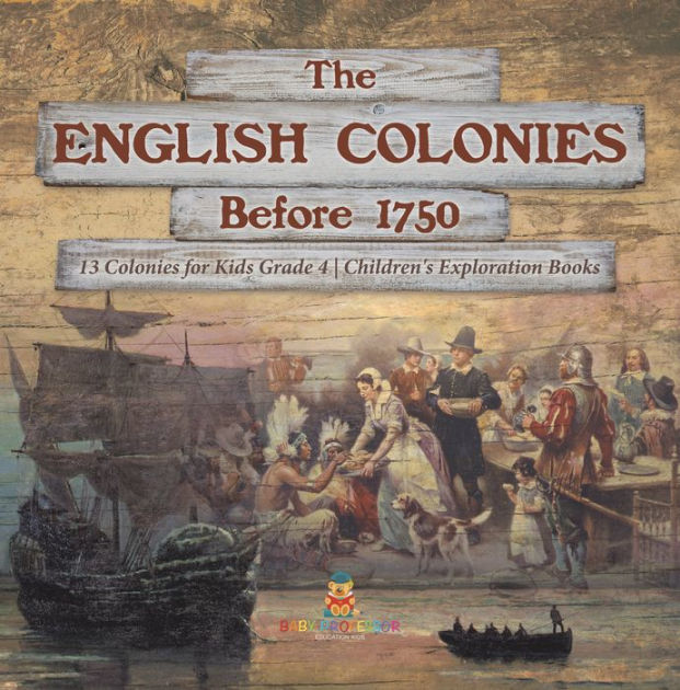 The English Colonies Before 1750 13 Colonies for Kids Grade 4 Children ...