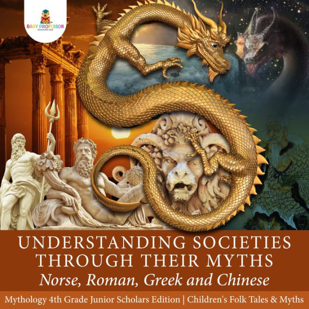 Understanding Societies through Their Myths : Norse, Roman, Greek and ...