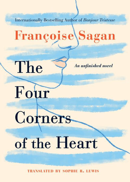 The Four Corners of the Heart: An Unfinished Novel by Françoise Sagan ...