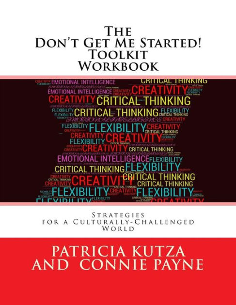 The Don't Get Me Started! Toolkit Workbook: Strategies for a Culturally ...