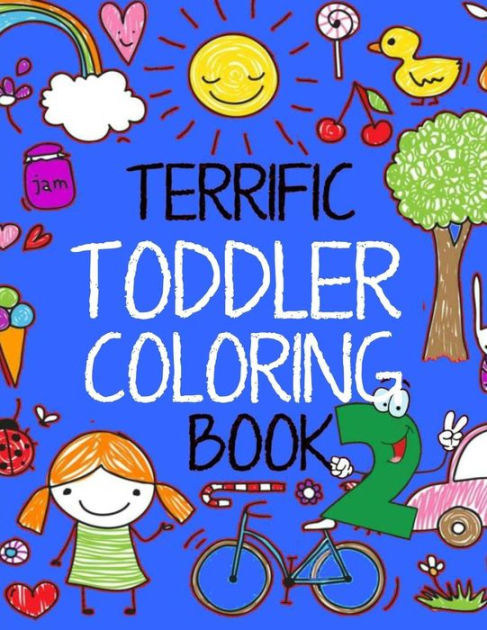 Terrific Toddler Coloring Book 2: Coloring Book For Toddlers: Easy ...