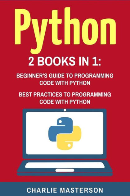 Python 2 Books In 1 Beginners Guide Best Practices To Programming Code With Python By