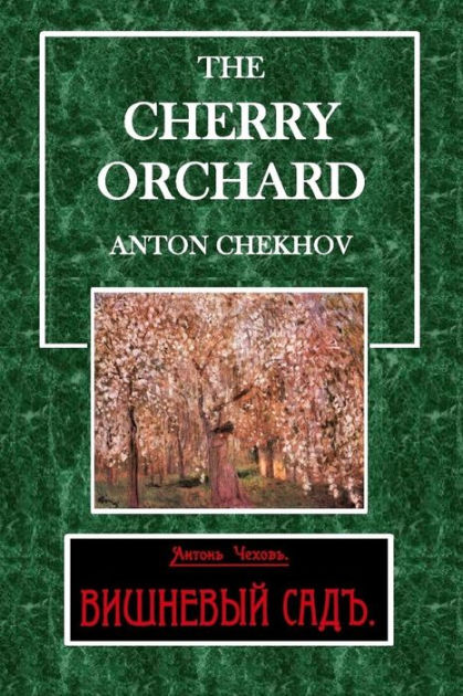 The Cherry Orchard by Anton Chekhov | eBook | Barnes & Noble®