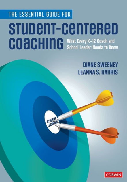 The Essential Guide for Student-Centered Coaching: What Every K-12 ...