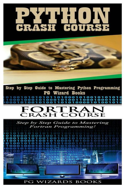 Python Crash Course Fortran Crash Course By Pg Wizard Books Paperback Barnes And Noble®