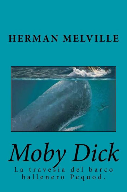 Moby Dick (Spanish) Edition by Herman Melville, Paperback | Barnes & Noble®