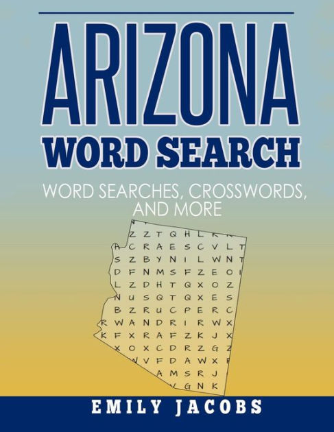 Arizona Word Search: Word Search and Other Puzzles about Arizona Places ...