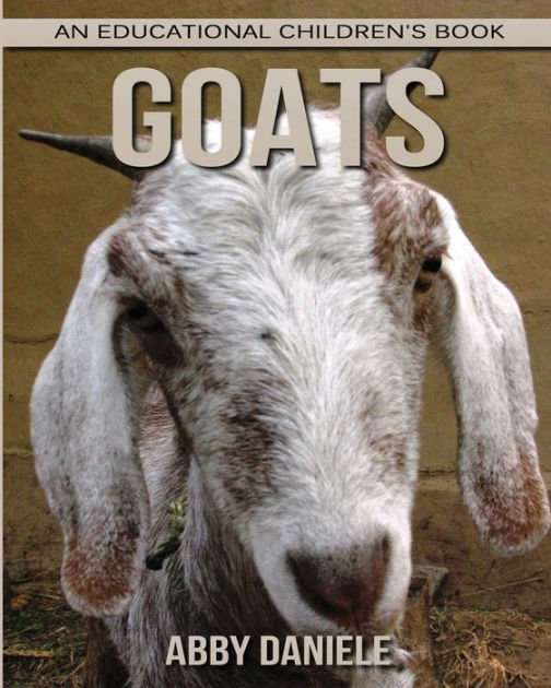 Goats! An Educational Children's Book about Goats with Fun Facts ...