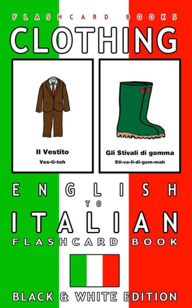 Clothing - English to Italian Flash Card Book: Black and White Edition ...