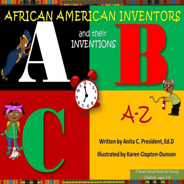 African American Inventors and their Inventions A-Z by Anita C ...