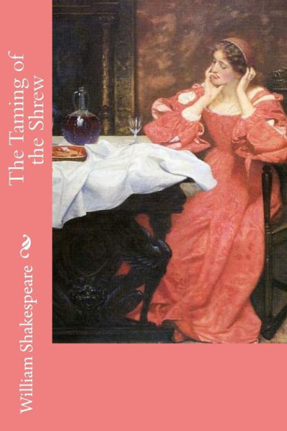 The Taming of the Shrew by William Shakespeare, Paperback | Barnes & Noble®