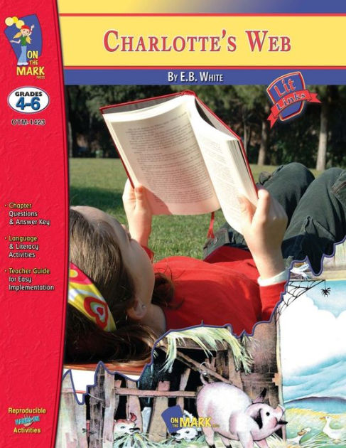 Charlotte's Web, by E.B. White Lit Link Grades 4-6 by Ruth Solski ...